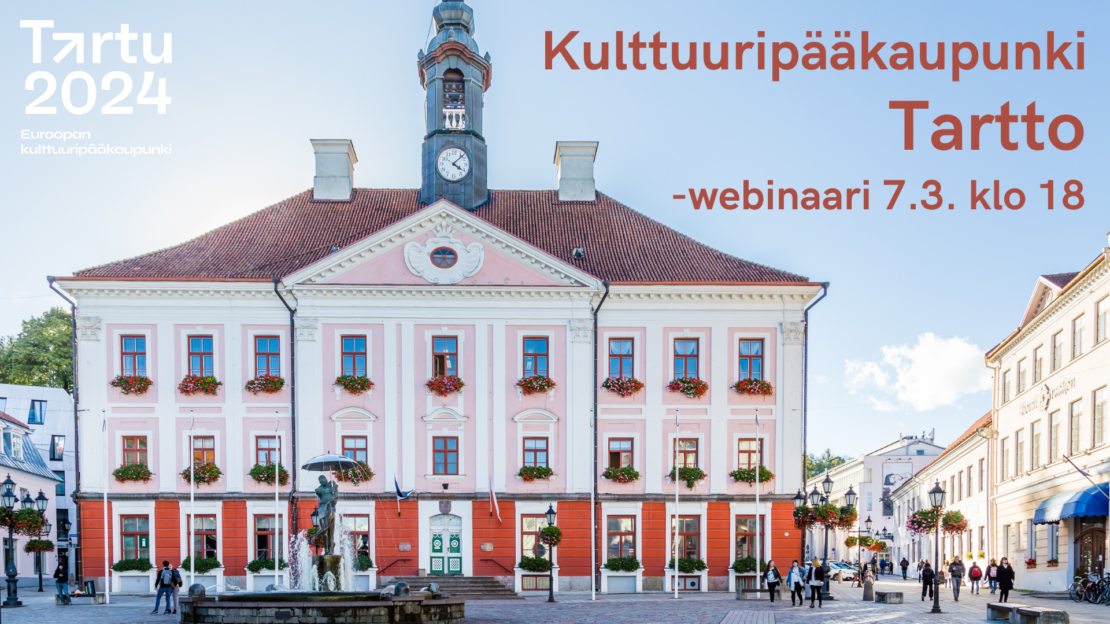 Kulttuuripääkaupunki Tartto -webinaari torstaina 7.3. klo 18 - Suomen ...